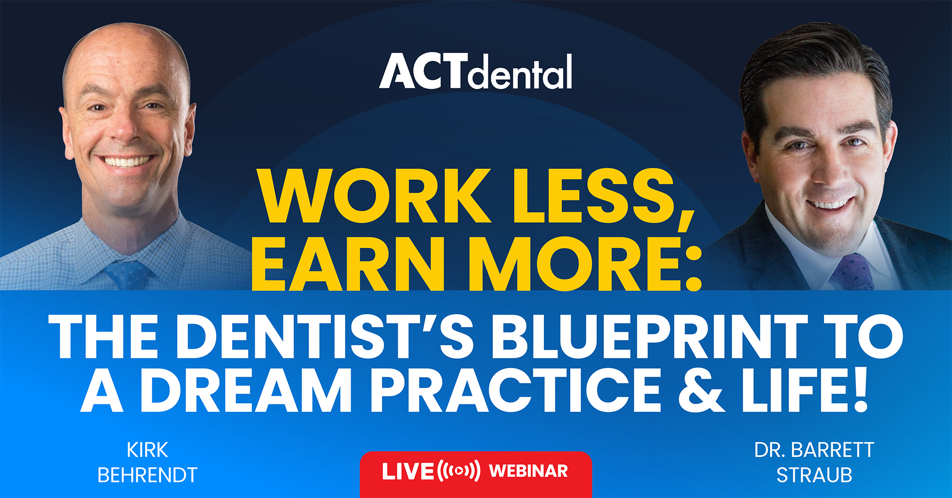 Work Less, Earn More: The Dentist's Blueprint to a Dream Practice & Life